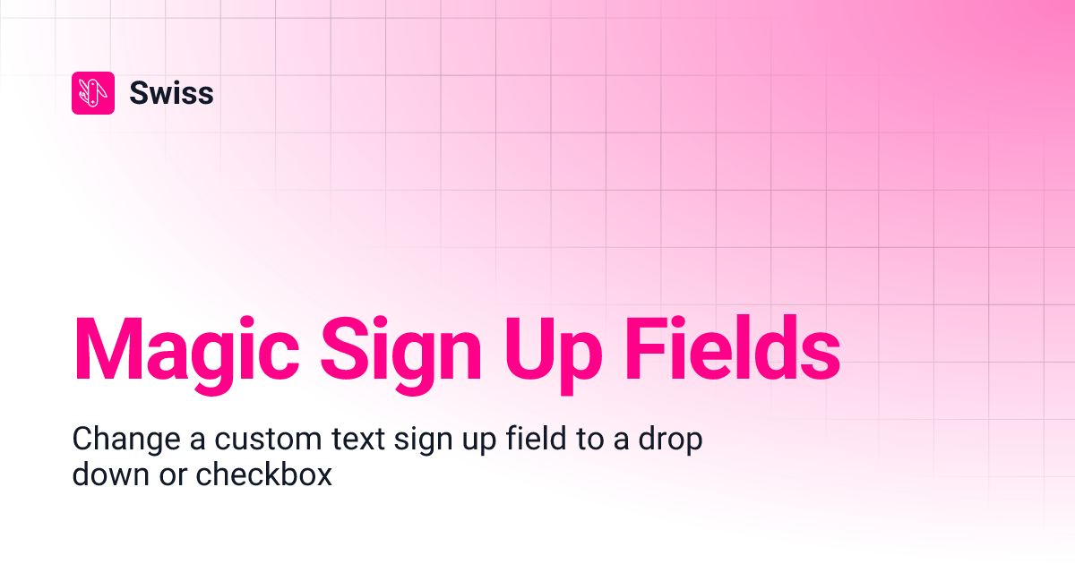 Magic Sign Up Fields | Swiss